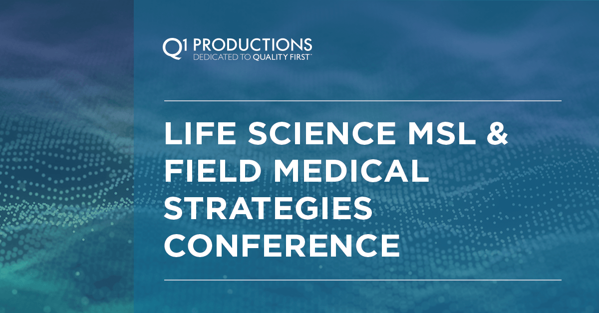 Life Science MSL & Field Medical Strategies Conference - Q1 Productions