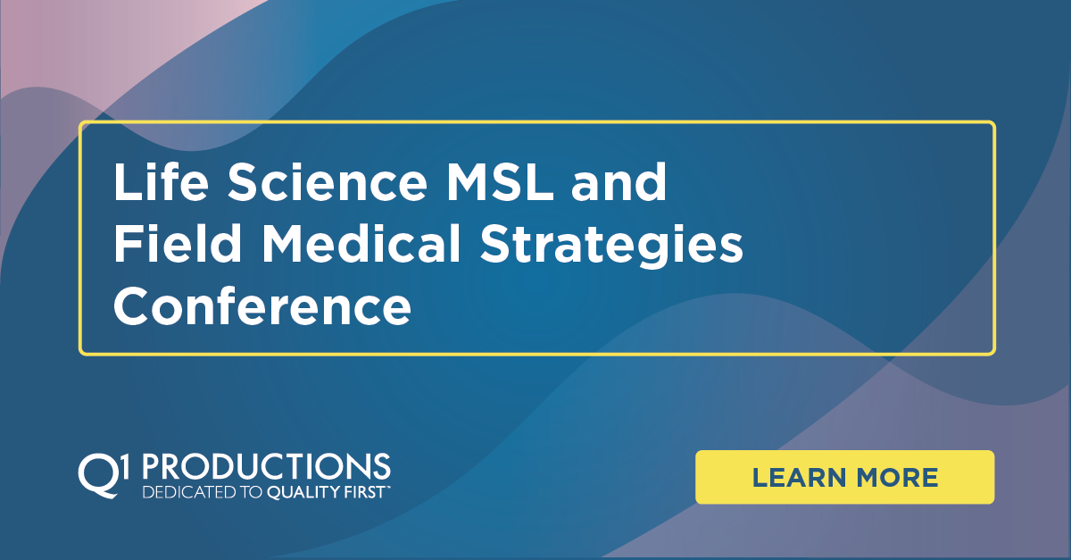 Life Science MSL & Field Medical Strategies Conference - Q1 Productions