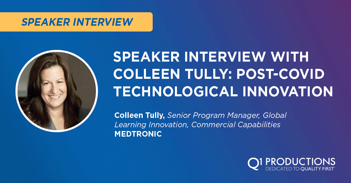 Speaker Interview with Colleen Tully: Post-Covid Technological Innovation - Q1 Productions