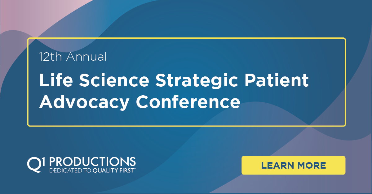 12th Annual Life Science Strategic Patient Advocacy Conference - Q1 ...