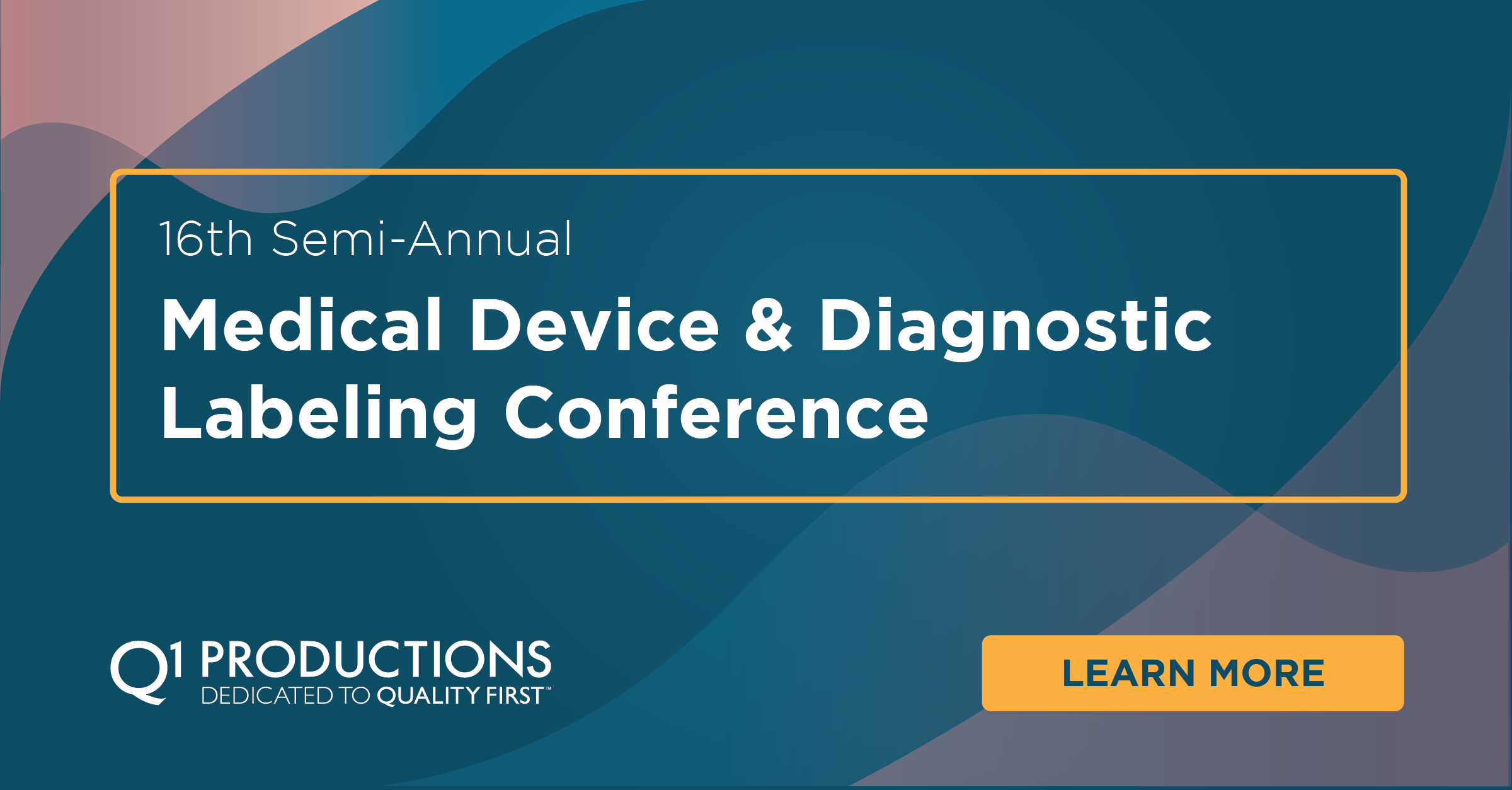 16th Semi-Annual Medical Device and Diagnostic Labeling Conference - Q1 Productions